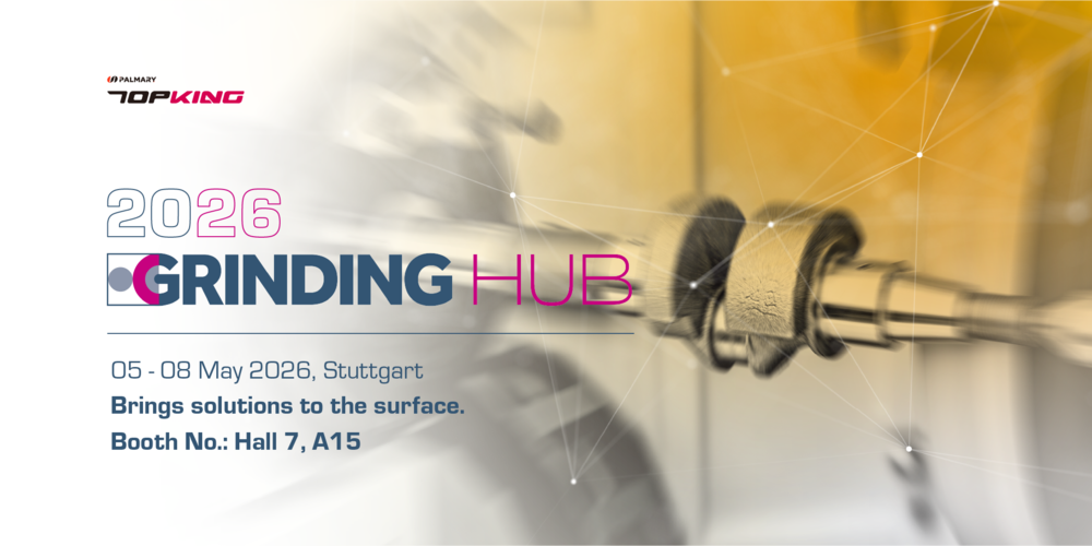 GrindingHub 2026: The Hub of International Grinding Technology-TOPKING ...